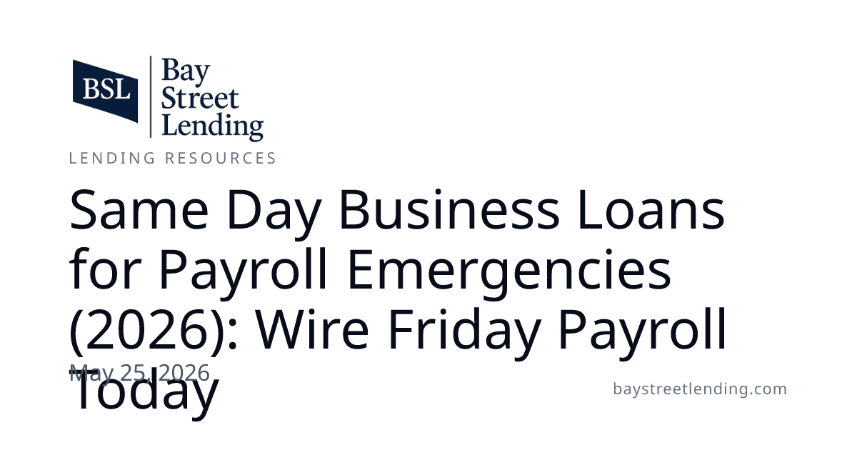 Same Day Business Loans for Payroll Emergencies 2026: $10K–$250K in 6 Hours
